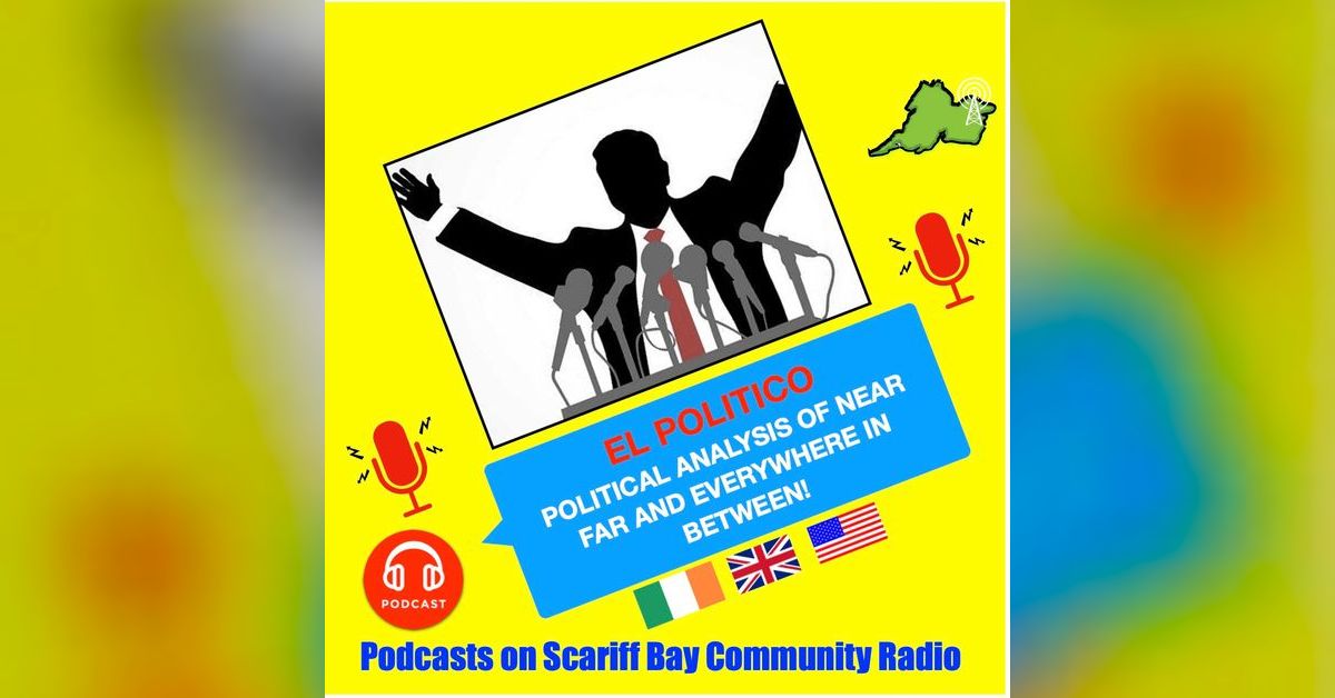 El Politico 2025 Ep 2- “Who are ye loyal to?” | Scariff Bay Community ...