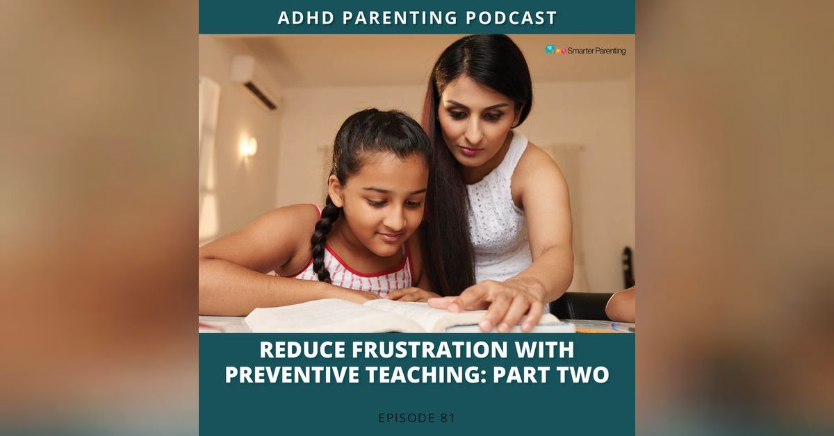 Ep #81: Reduce frustration with Preventive Teaching: Part 2 | The ADHD ...