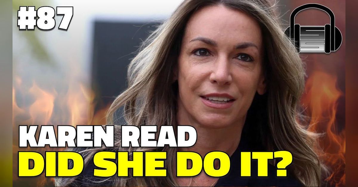 Karen Read Trial. Did She Do It? The SmokeScreen Podcast Episode 87 ...