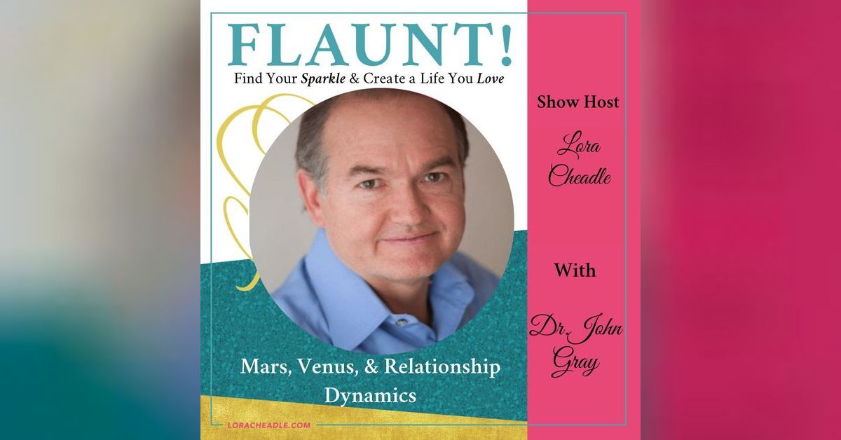Mars, Venus, & Relationship Dynamics with Dr. John Gray, PhD | FLAUNT ...