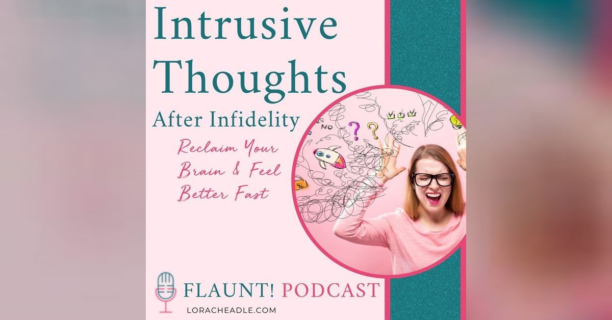Intrusive Thoughts After Infidelity – Reclaim Your Brain & Feel Better ...