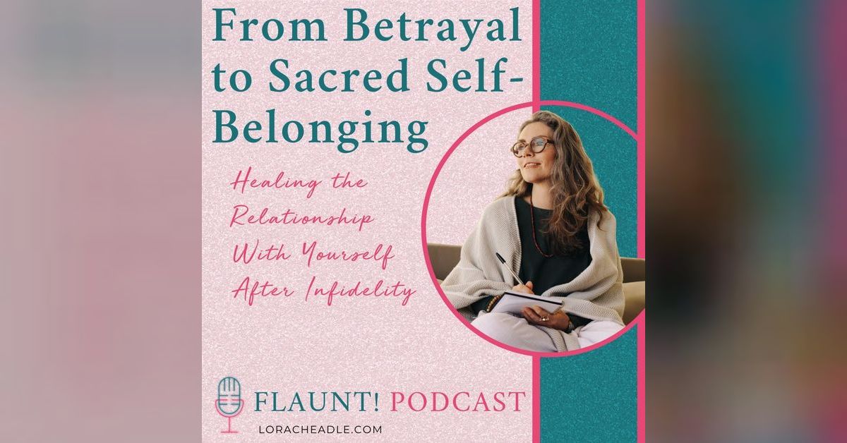 From Betrayal to Sacred Self-Belonging: Healing the Relationship With ...