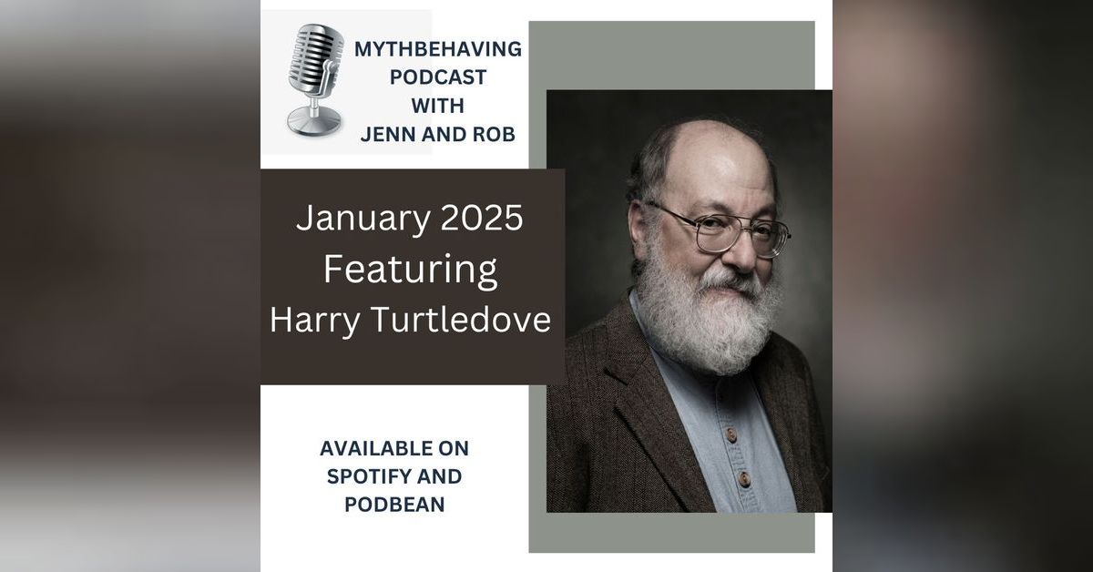 MythBehaving with Harry Turtledove - Again! | Mythbehaving with Jenn ...