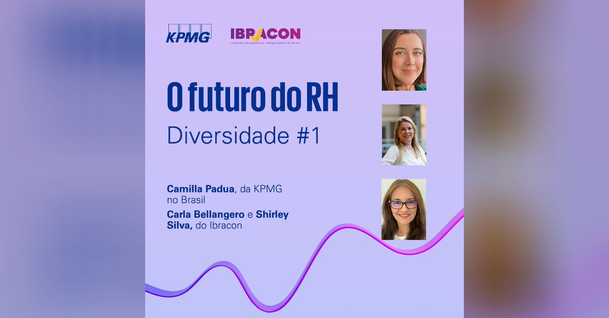 O Futuro do RH | Diversidade - EP#01 | KPMG no Brasil
