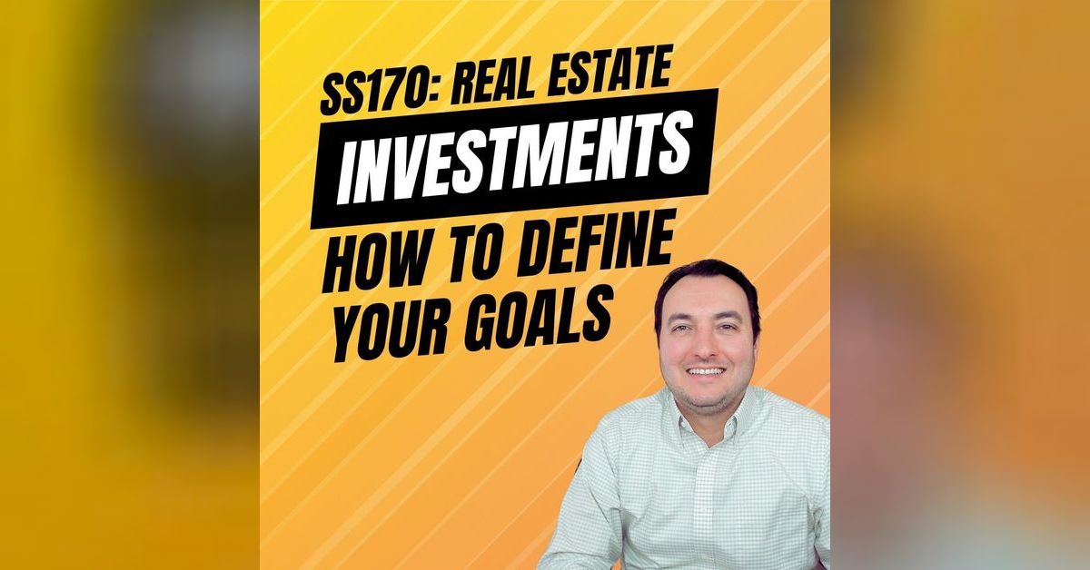 SS170: Real Estate Investments: How to Define Your Goals | Global ...
