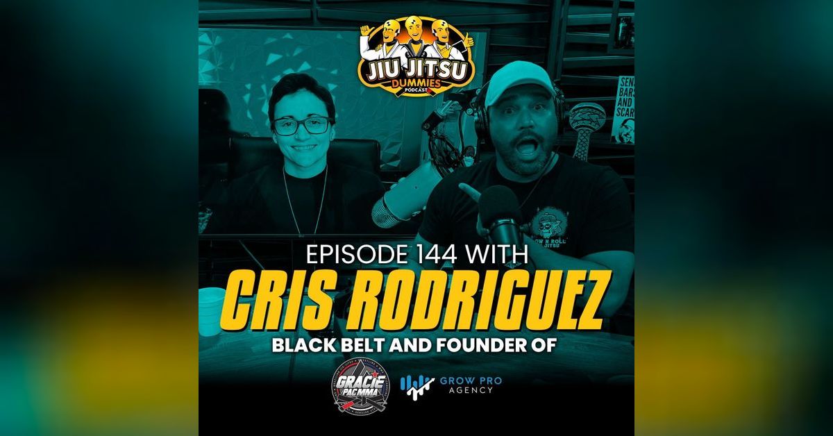 Black Belt Cris Rodriguez, Owner of Grow Pro Agency - JJD Ep. 144 | Jiu ...