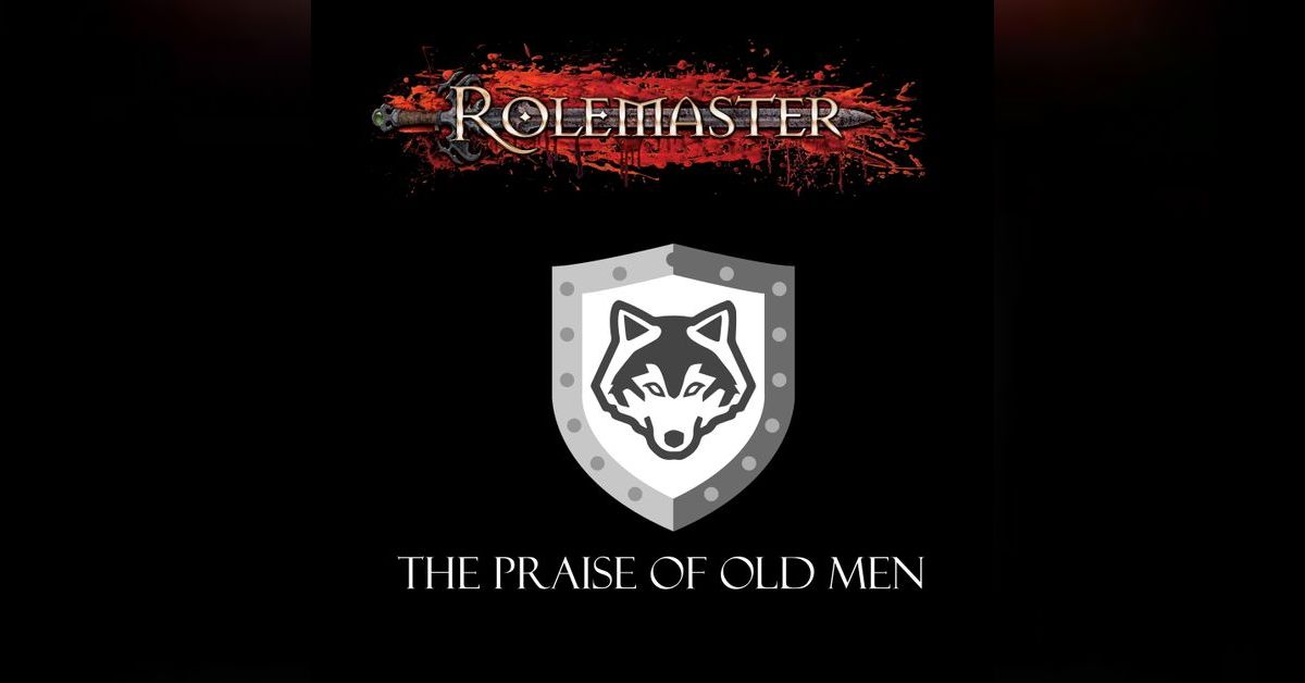 Fight and Flight - The Praise Of Old Men S01E32 ( Rolemaster RPG actual ...