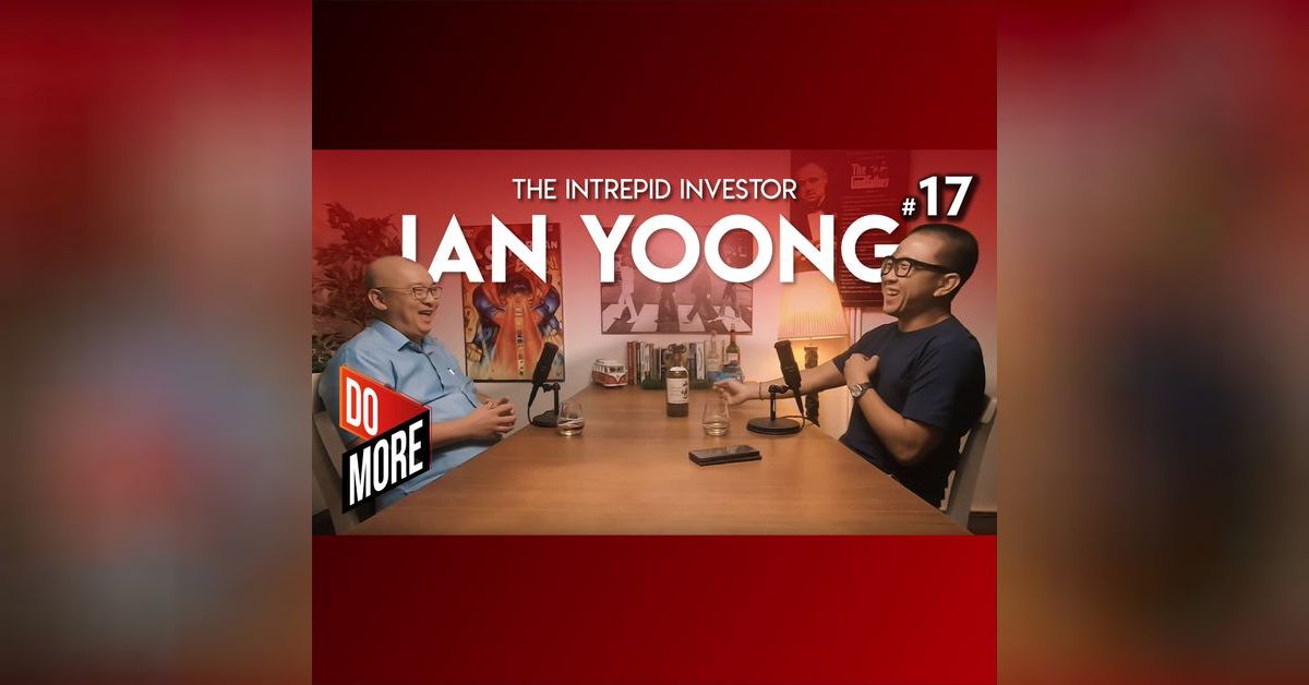 Ian Yoong - The Intrepid Investor | Do More - Take Charge of Your Life