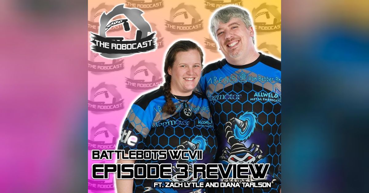 RoboCast #128 — BattleBots: World Championship VII - Ep 3 Review [w ...