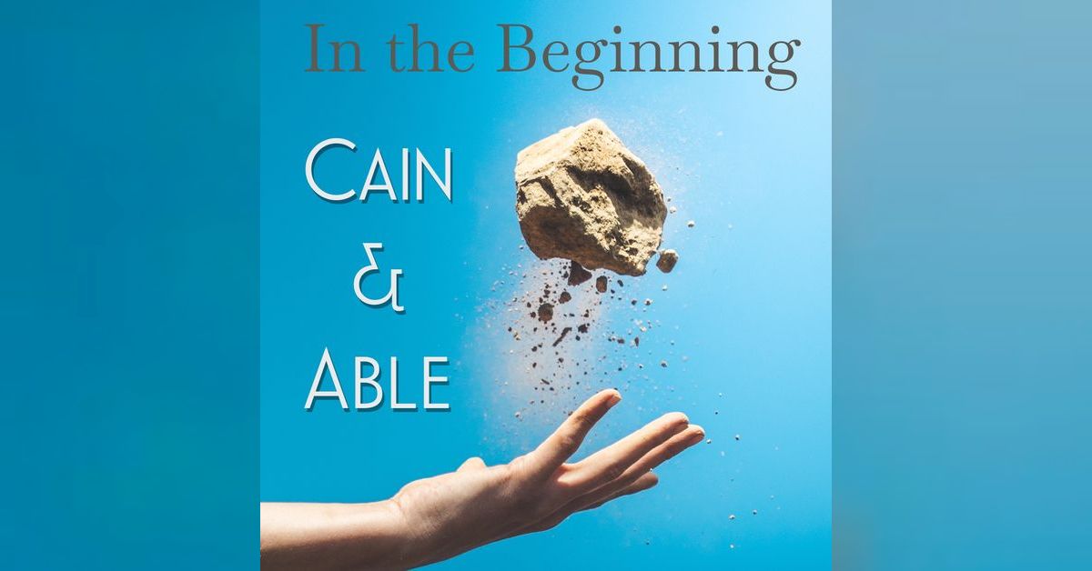 In the Beginning: Cain and Able | HOWC Podcast