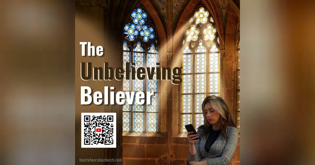 The Unbelieving Believer | HOWC Podcast