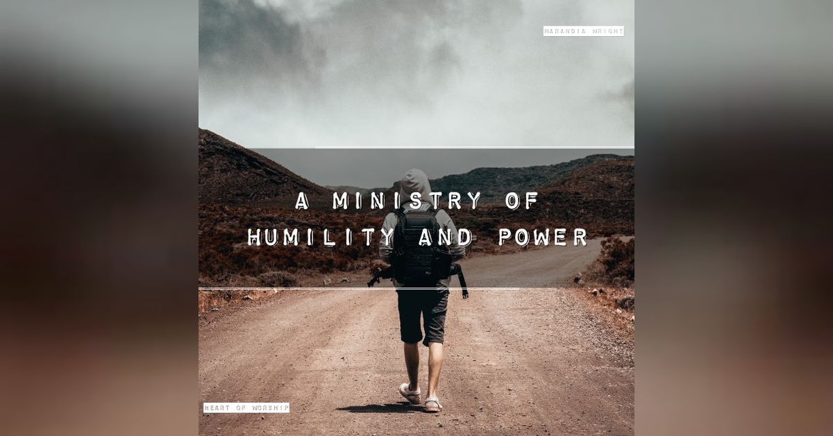 A Ministry of Humility and Power | HOWC Podcast