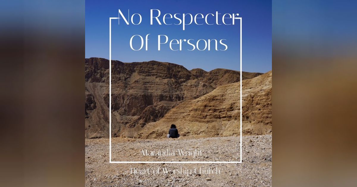 No Respecter of Persons | HOWC Podcast