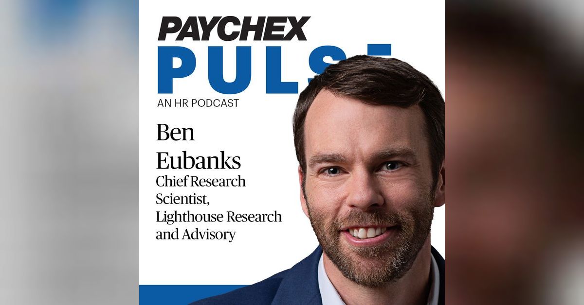Live from HR Tech: Ben Eubanks on What Makes a Great Manager | Paychex PULSE, an HR Podcast