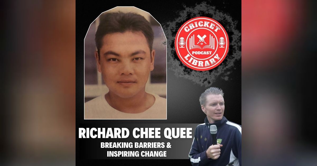 Richard Chee Quee - Breaking Barriers & Inspiring Change | The Cricket Library