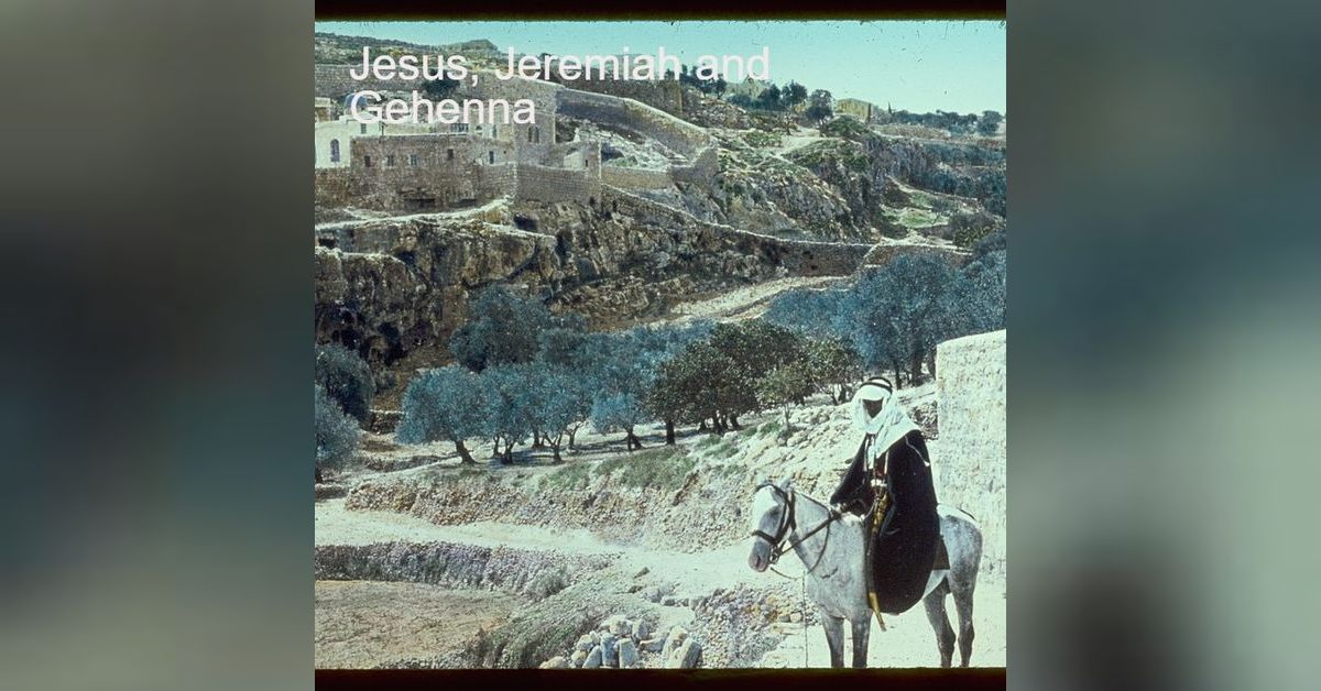 Breakfast with Jesus - #12 - Jesus, Jeremiah and Gehenna | Gospel ...