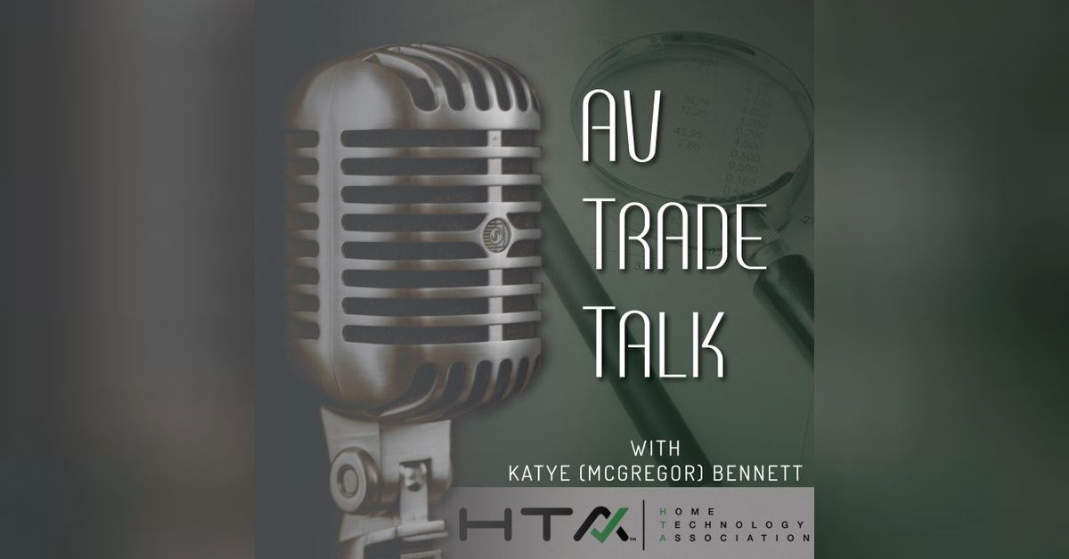 AV Trade Talk: Catching up with the HTA (Home Technology Association) | AV Trade Talk