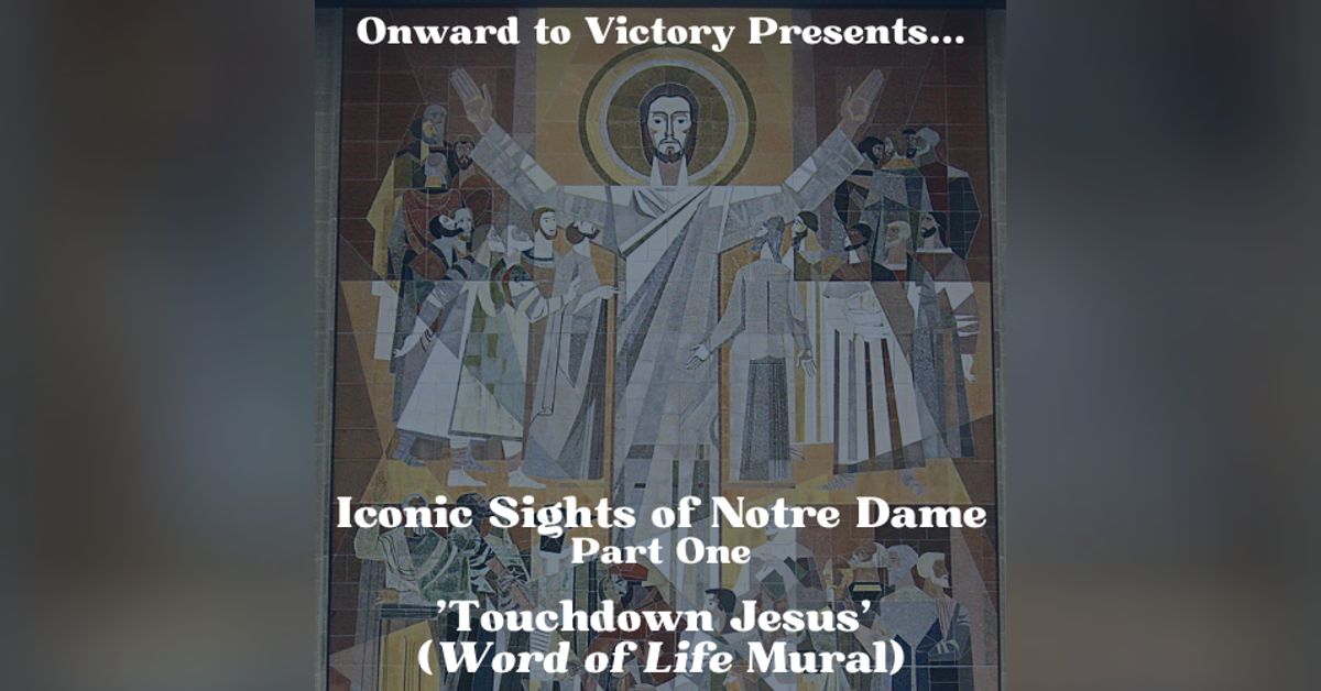 Iconic Sights of Notre Dame - Part One: ’Touchdown Jesus’ | Onward to ...