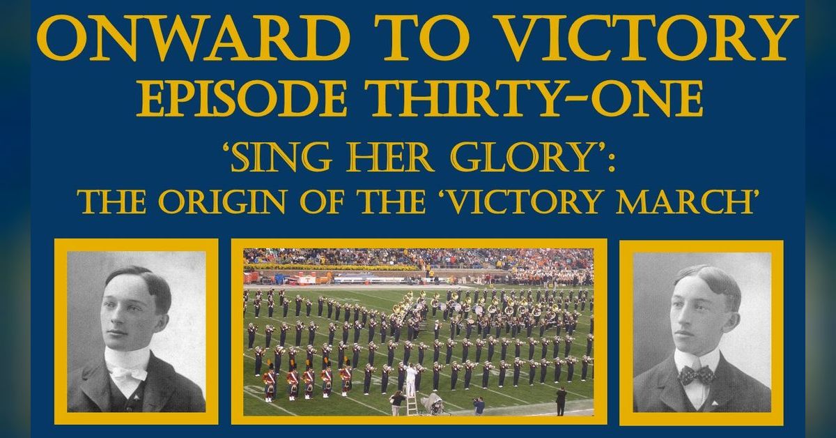 Thirty-One: 'Sing Her Glory' - The Origins of the 'Victory March ...