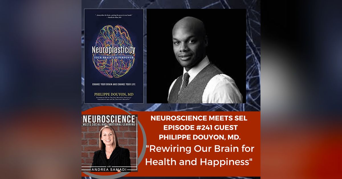 Physician and Neurologist, Philippe Douyon, MD on ”How to Rewire Our ...
