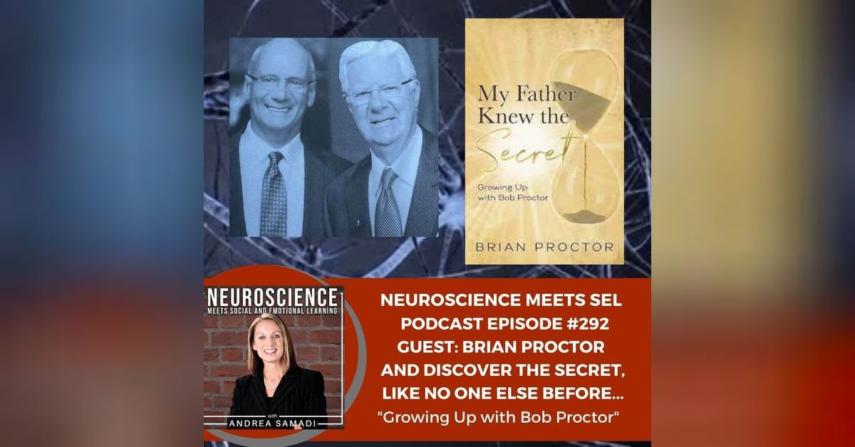 Brian Proctor on ”My Father Knew The Secret: Growing Up With Bob Proctor” | Neuroscience Meets ...