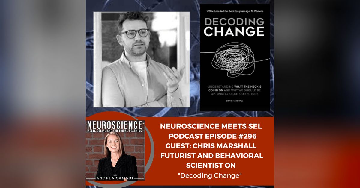Futurist and Behavioral Scientist Chris Marshall on ”Decoding Change ...