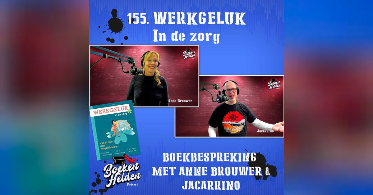 155 Werkgeluk in de Zorg - Boekbespreking met Anne Brouwer ...