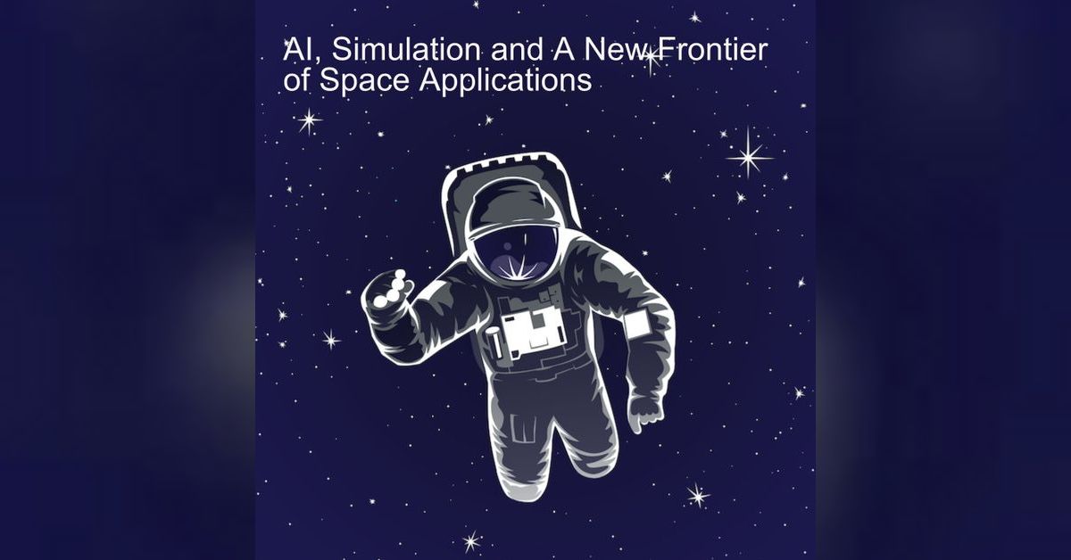 AI, Simulation and A New Frontier of Space Applications | Amelia's ...