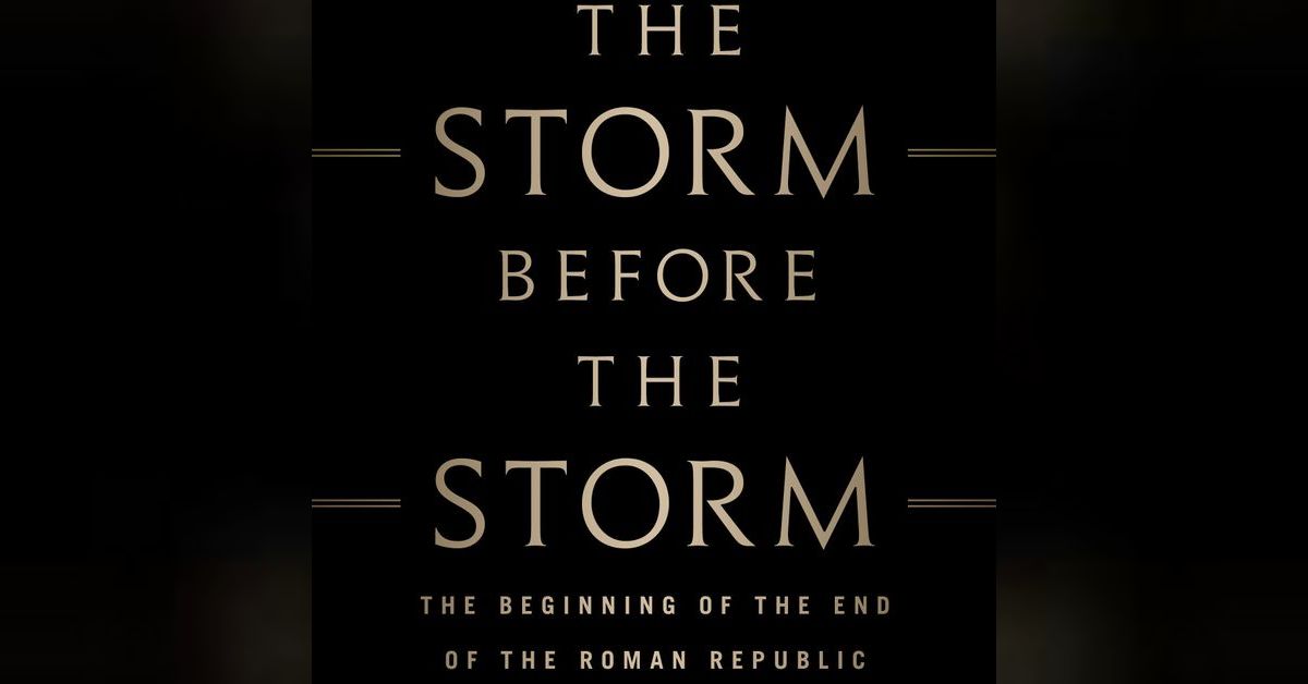 The Storm Before the Storm: The Beginning of the End of the Roman ...
