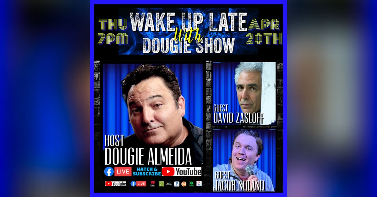 Apr 20, 2023 with Dougie Almeida, David Zasloff, & Jacob Nolan | Wake ...