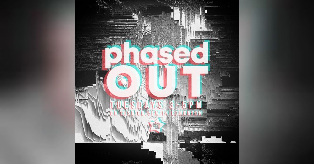 Phased Out - Ep 84 | PHASED OUT