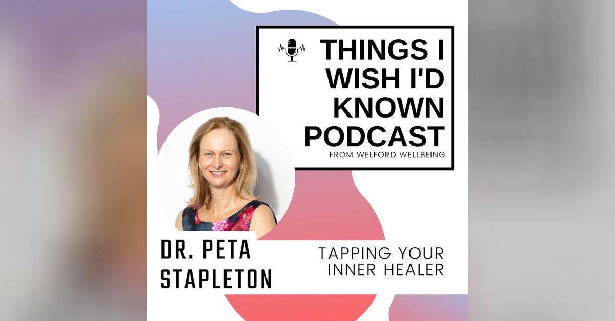 Dr. Peta Stapleton - Tapping the Inner Healer - TIWIK S4 E12 | Things I ...