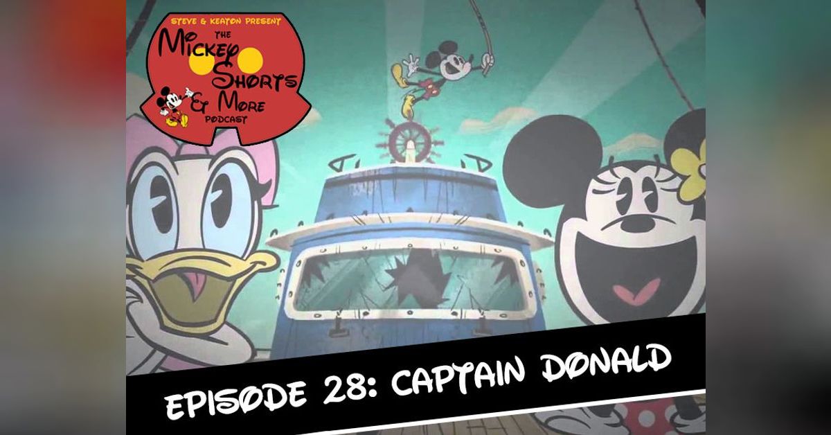 Captain Donald | Mickey Shorts And More Podcast