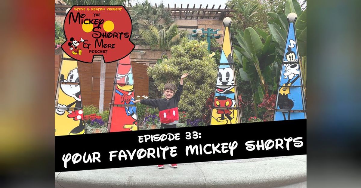 YOUR Favorite Mickey Shorts! | Mickey Shorts And More Podcast