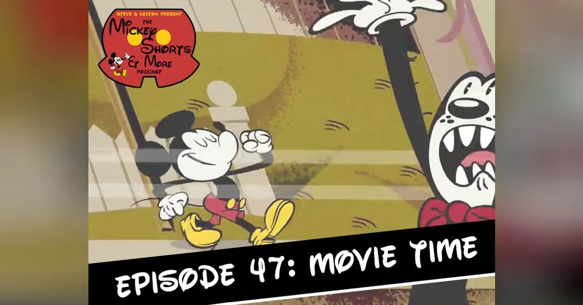 Movie Time | Mickey Shorts And More Podcast