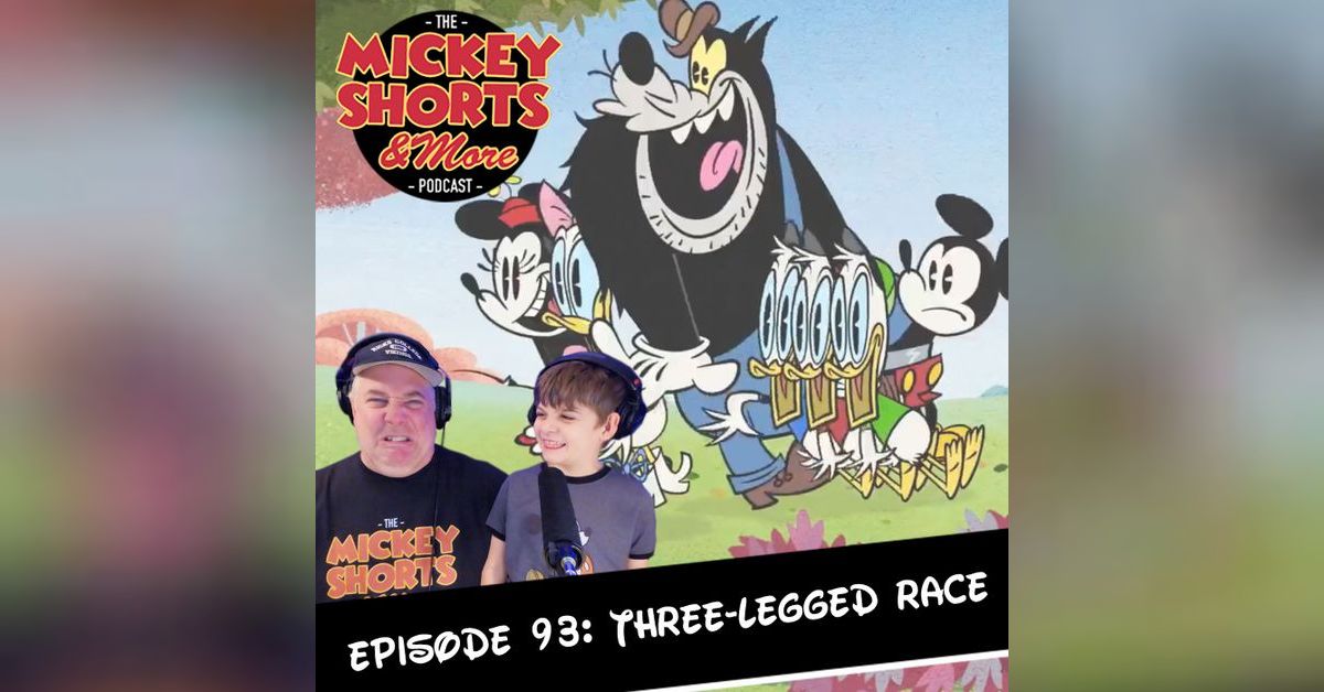 Three-Legged Race | Mickey Shorts And More Podcast