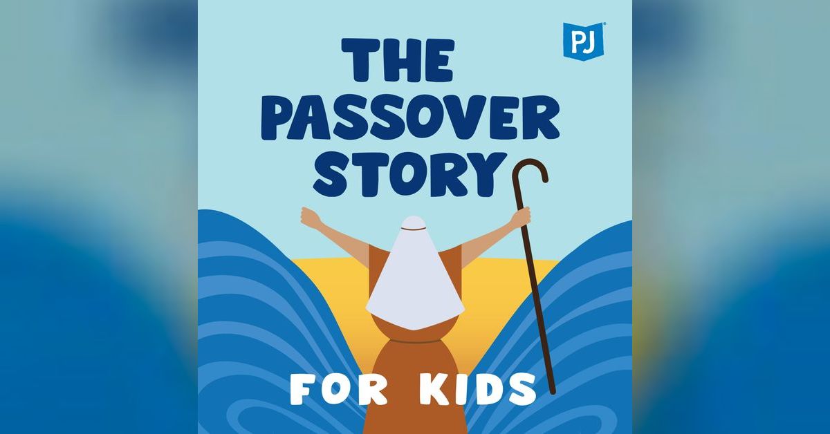 013: The Passover Story For Kids (mini-sode) | PJ Library Presents ...