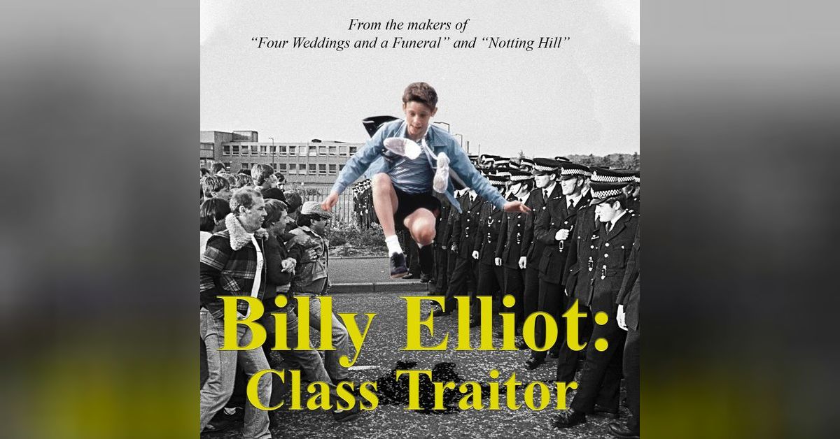 Billy Elliot: Class Traitor (feat. Ben Tippet) | 042 | Mandatory ...
