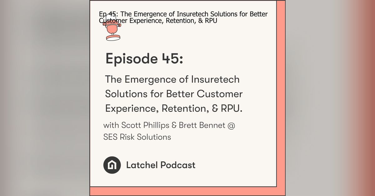 Ep 45: The Emergence of Insuretech Solutions for Better Customer Experience, Retention, & RPU ...