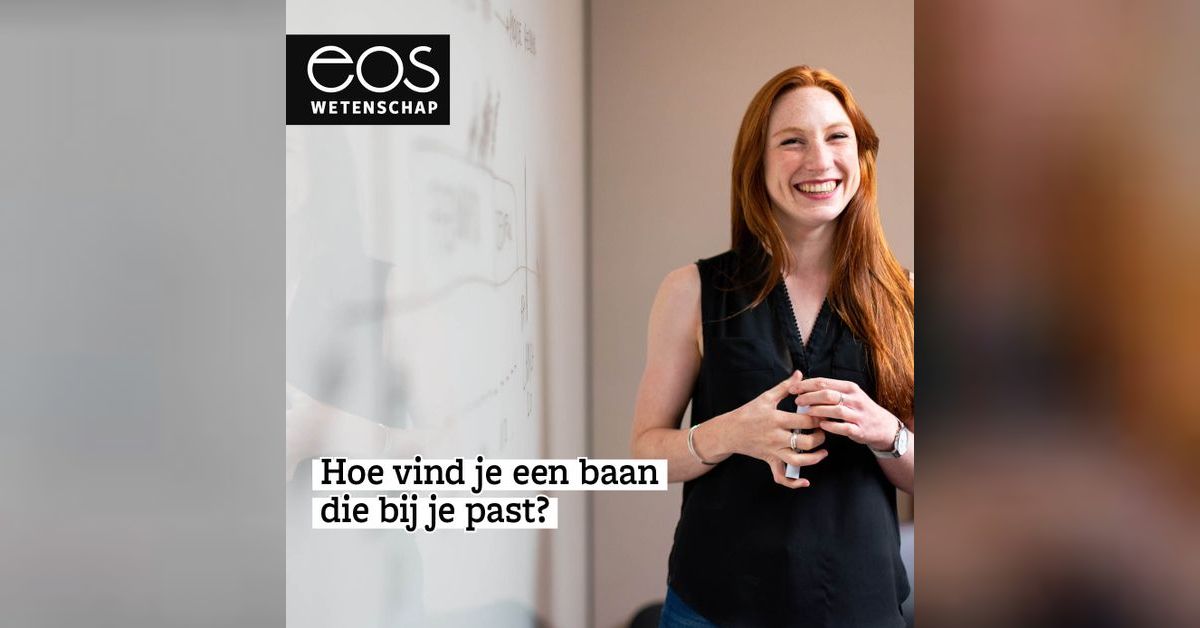 Hoe vind je een baan die bij je past? - Vraag Het Aan | Eos Wetenschap