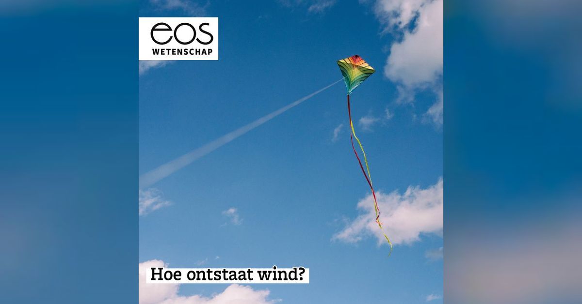 Hoe ontstaat wind? | Eos Wetenschap