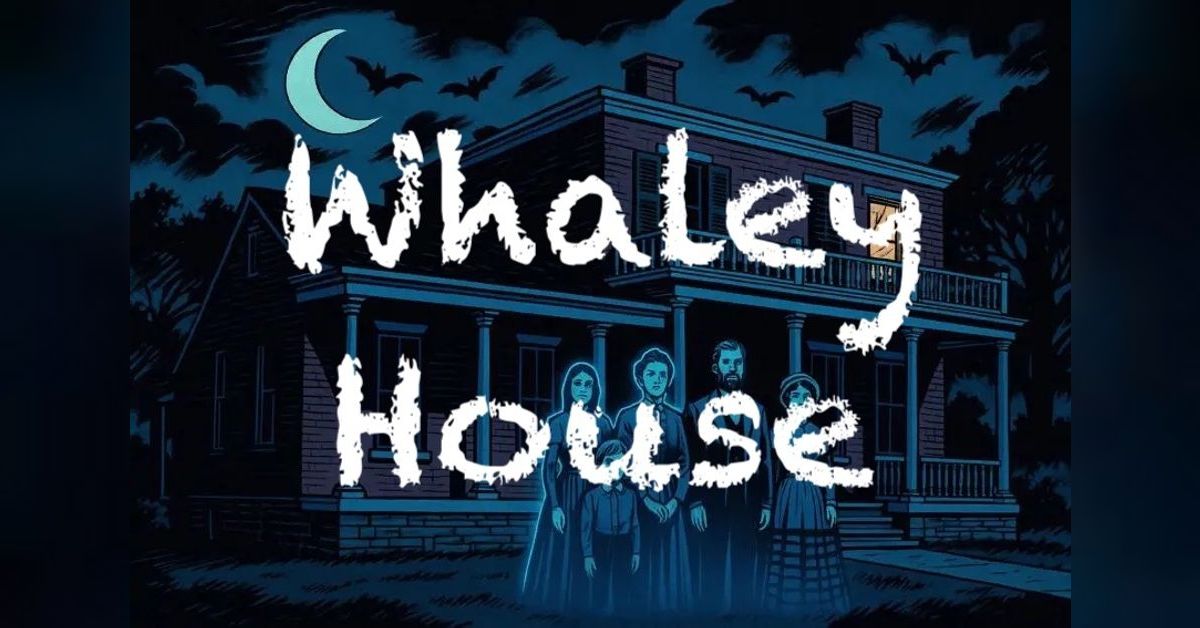 Amy Investigates The Whaley House, San Diego's Most Haunted Place ...