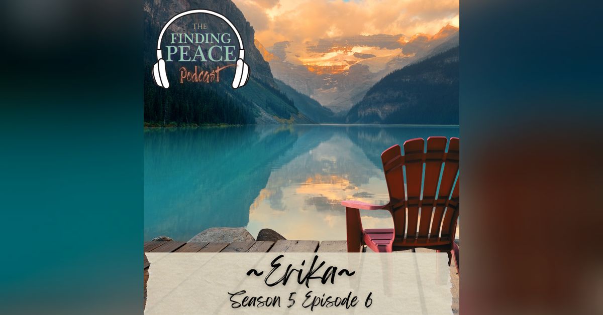 Erika and the Shadows of Shame | The Finding Peace Podcast