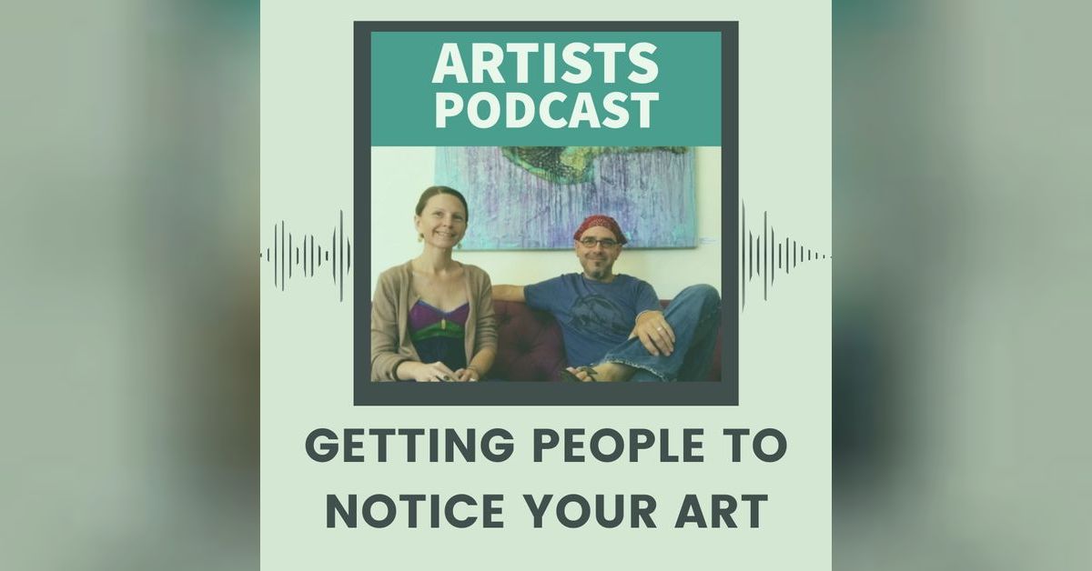 Getting People To Notice Your Art | ARTIST PODCAST With Rafi And Klee