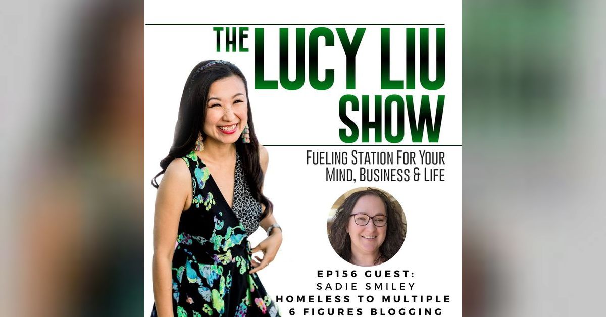 156 Homeless To Multiple 6 Figures Blogging With Sadie Smiley | The ...
