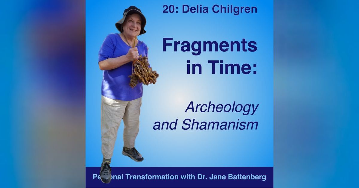 20 Delia Chilgren on Fragments in Time: Archeology and Shamanism ...
