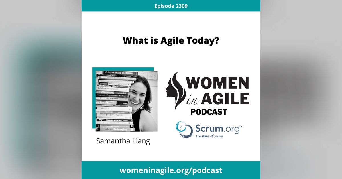 What Is Agile Today Samantha Liang 2309 Women In Agile