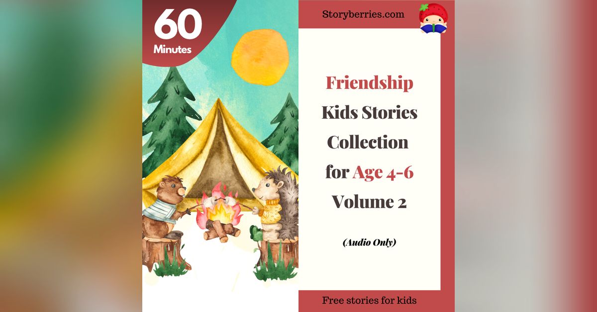 Friendship Collection | Age 4-6 | Volume 2 | 60 minute | Storyberries ...