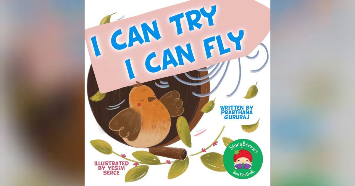 I Can Try, I Can Fly! - Motivational Stories for Kids | Storyberries ...