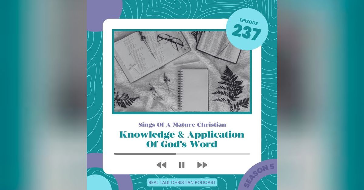 237: Knowledge And Application Of God's Word - Signs Of A Mature ...
